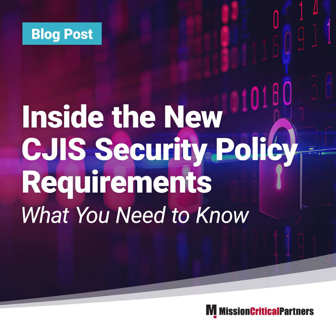 Inside the New CJIS Security Policy Requirements: What You Need to Know